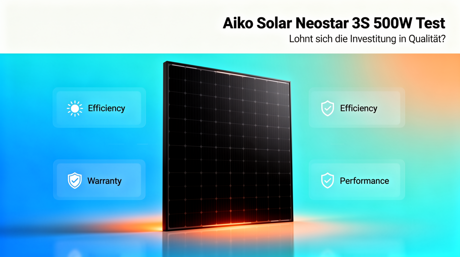 Aiko Solar Neostar 3S 500W Test: Lohnt sich die Investition in Qualität ...